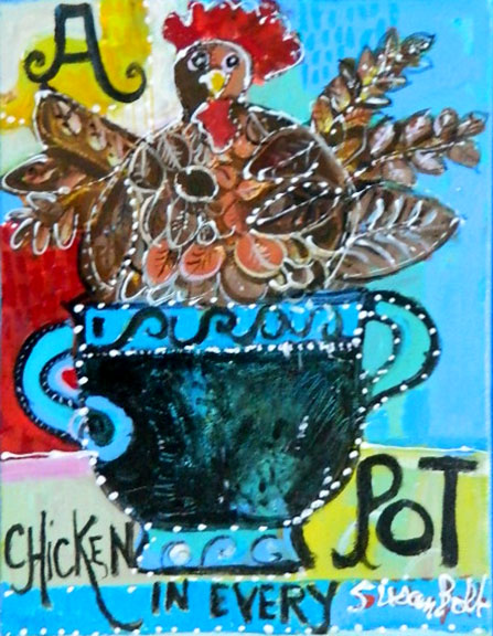 A Chicken in Every Pot - Print by Sue Bolt